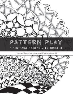 Pattern Play: a Zentangle Creativity Boost Letourneau Czt, Cris